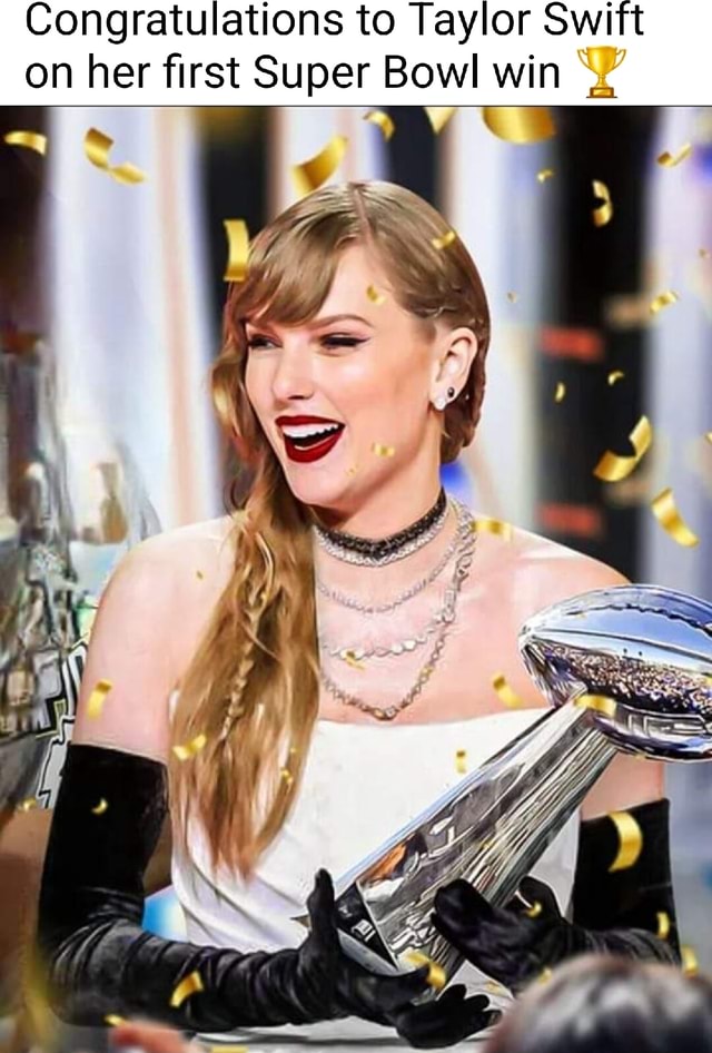 Congratulations to Taylor Swift on her first Super Bowl win - America’s ...