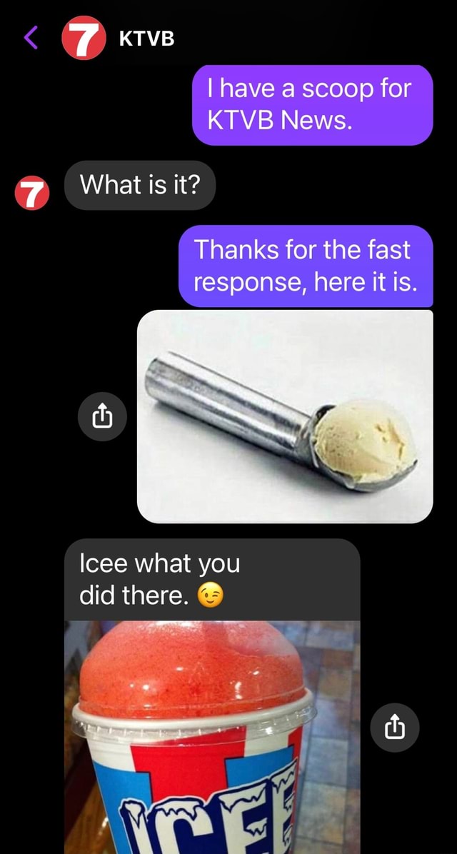 KTVB 7 What is it? Thanks for the fast response, here it is. Icee what ...