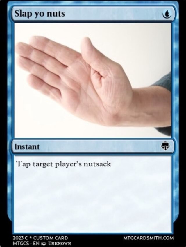 Slap yo nuts Instant Tap target player's nutsack 2023 C * CUSTOM CARD ...