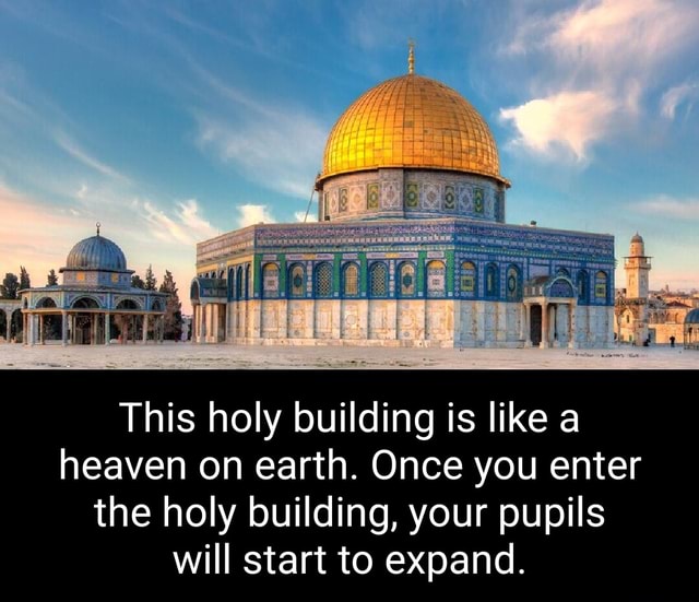 This holy building is like a heaven on earth. Once you enter the holy building, your pupils will ...