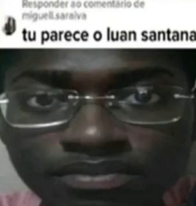 Tu parece o luan santana - iFunny Brazil