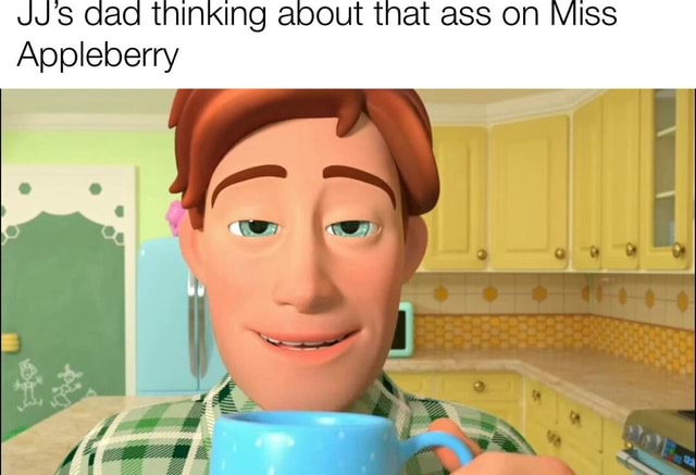 JJss gaa thinking about that ass on Miss Appleberry - iFunny