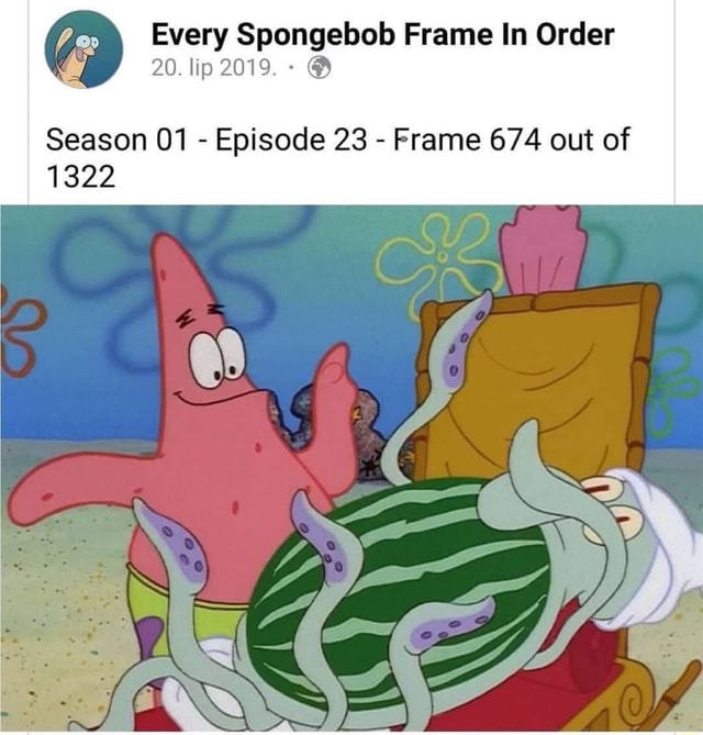 Every Spongebob Frame In Order 20. lip 2019. Season 01 - Episode 23 ...