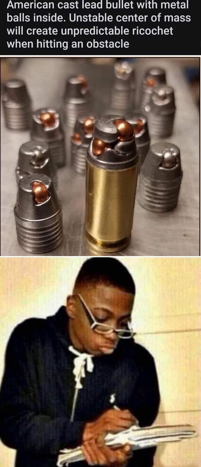 American cast lead bullet with metal balls inside. Unstable center of ...