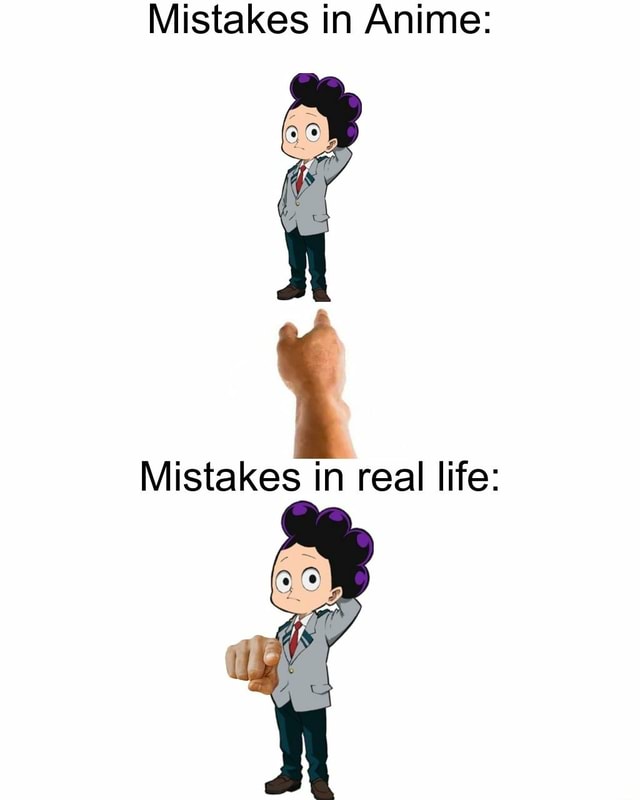 Mistakes in Anime: Mistakes in real life: - iFunny
