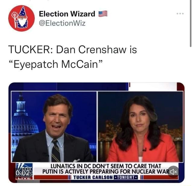TUCKER: Dan Crenshaw is "Eyepatch McCain" LUNATICS IN DC DON'T SEEM TO ...