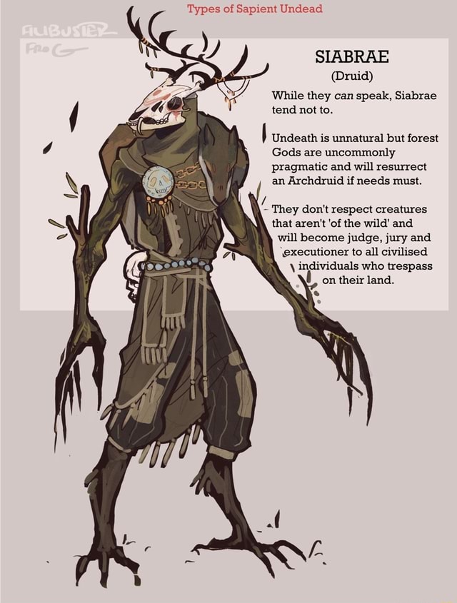 Types of Sapient Undead SIABRAE (Druid) While they can speak, Siabrae ...