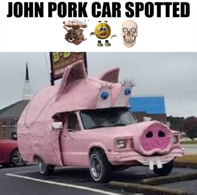 JOHN PORK CAR SPOTTED - iFunny