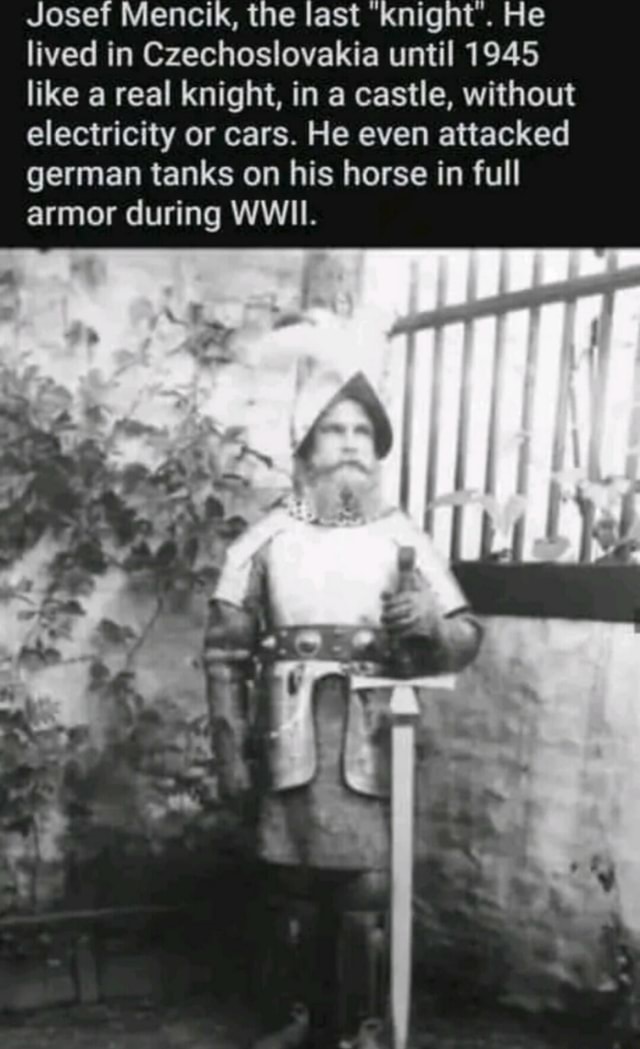 Josef Mencik, the last knight He lived in Czechoslovakia until 1945 ...