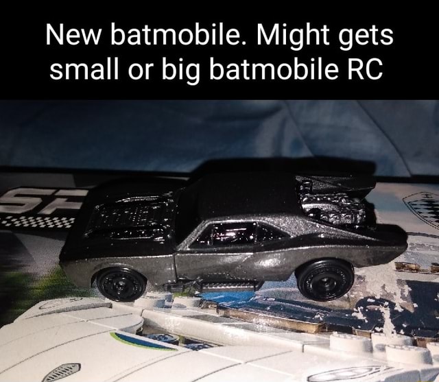 New batmobile. Might gets small or big batmobile RC - iFunny
