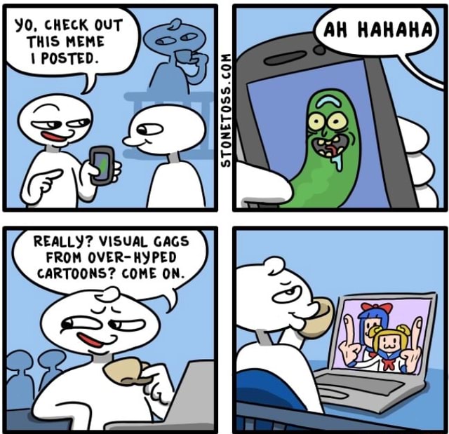 YO, CHECK OUT THIS MEME POSTED. REALLY? VISUAL GAGS FROM OVER-HYPED ...