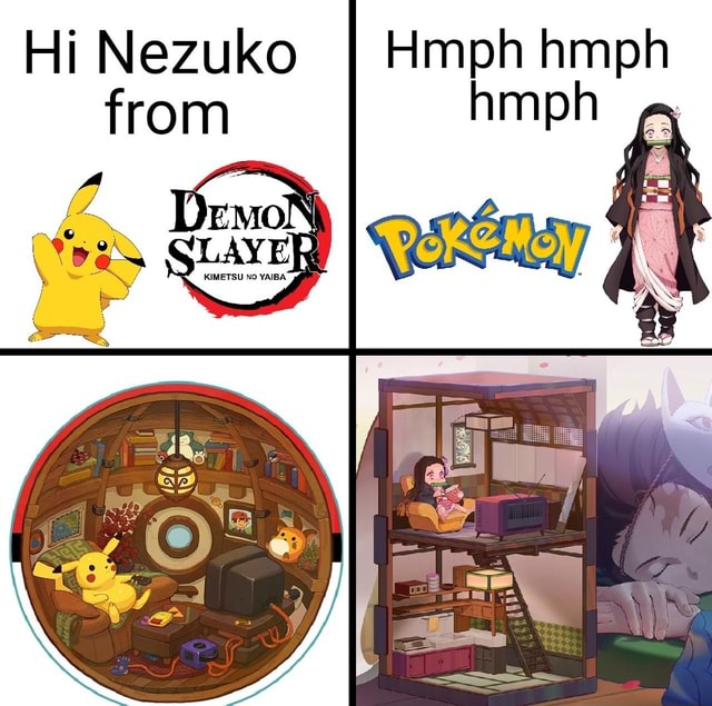 Hmph hmph hmph Hi Nezuko from - iFunny