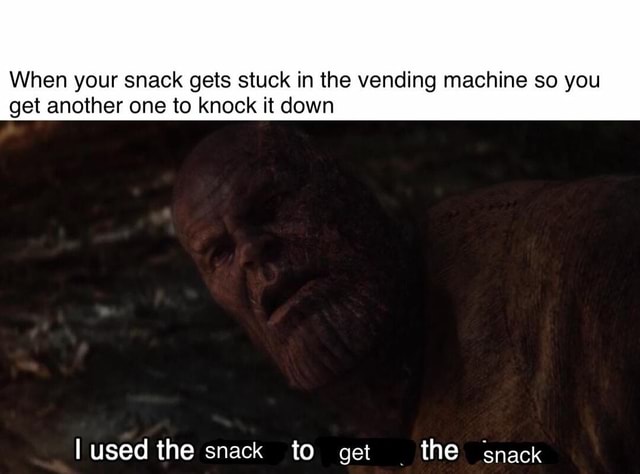 When your snack gets stuck in the vending machine so you get another ...