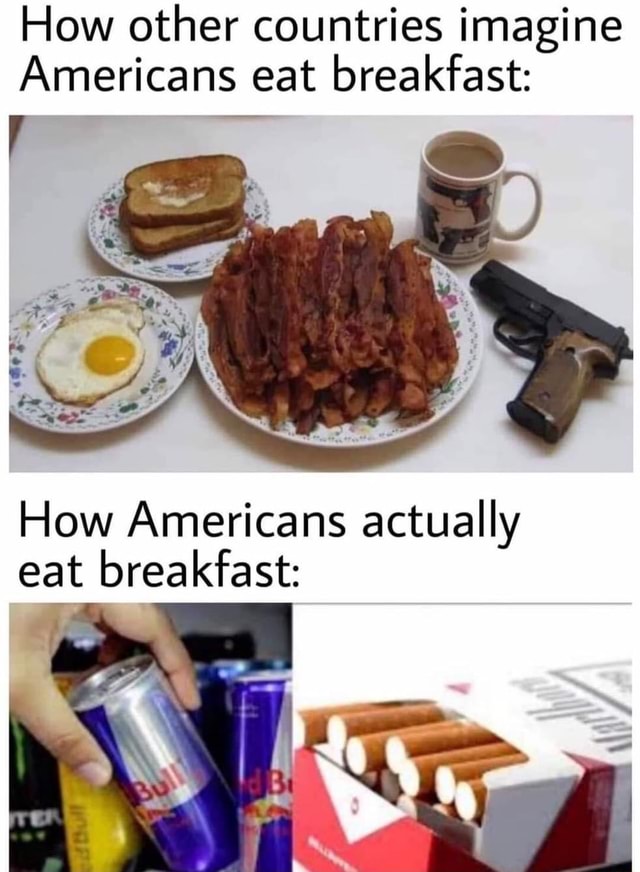 How other countries imagine Americans eat breakfast: How Americans ...