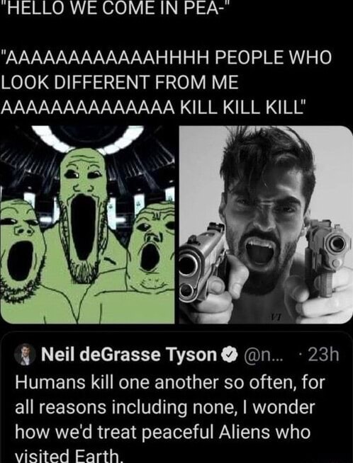 "HELLO WE COME IN PEA- "AAAAAAAAAAAAHHHEH PEOPLE WHO LOOK DIFFERENT ...