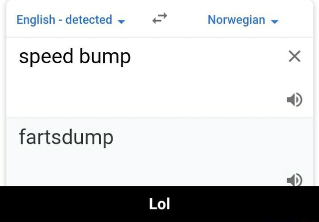 English-detected~ Norwegian w speed bump x - Lol - )