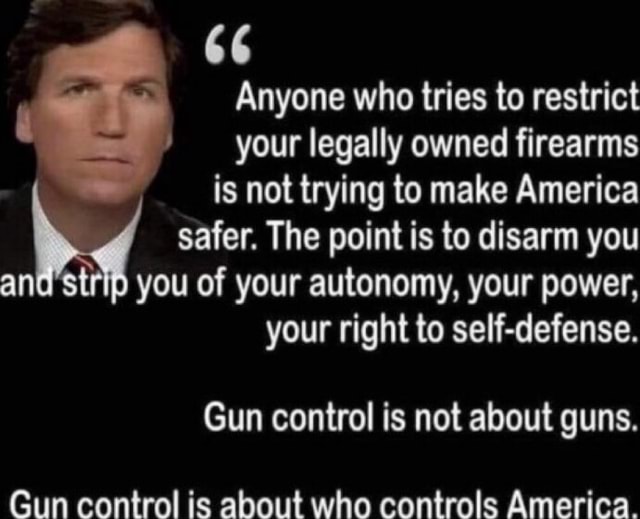 Anyone who tries to restrict your legally owned firearms is not trying ...