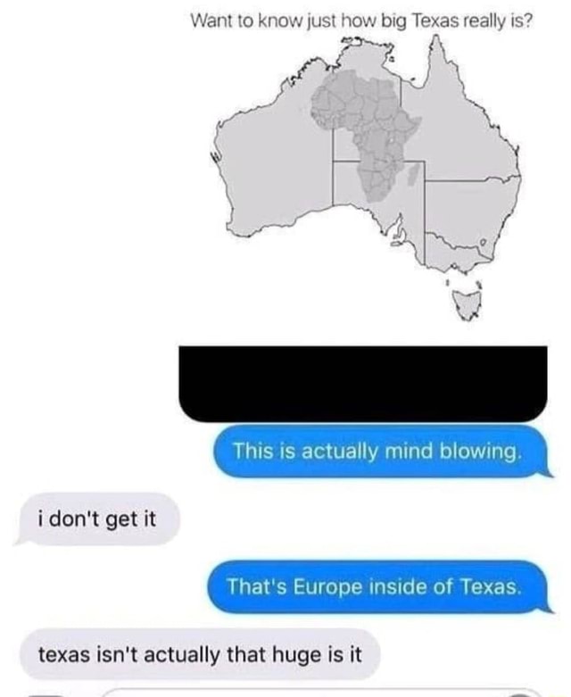 Want to know just how big Texas really is? This is actually mind ...