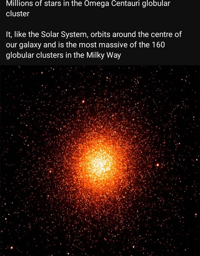 Millions of stars in the Omega Centauri globular cluster It, like the ...