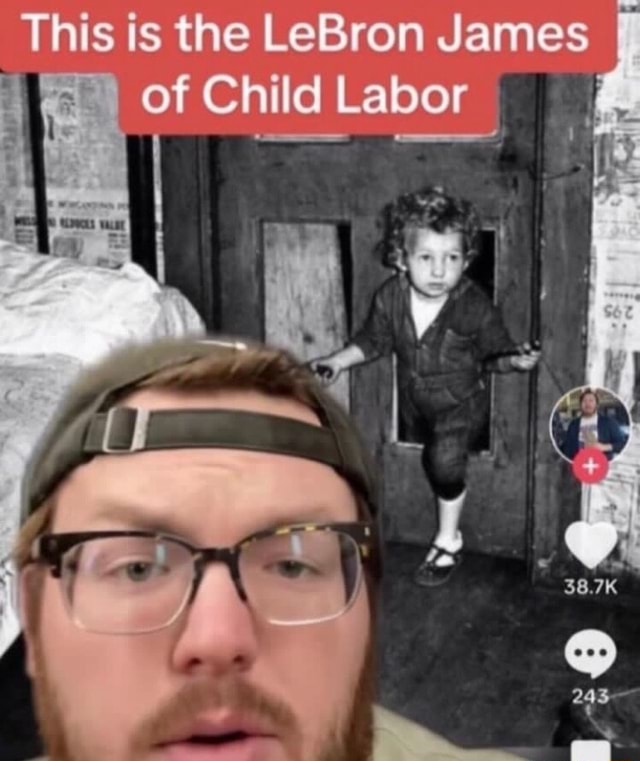 This is the LeBron James of Child I Labor bor - iFunny