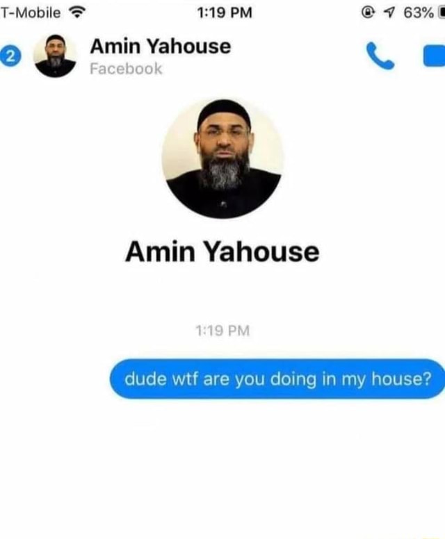 Amin Yahouse dude wtf are you doing in my house? - iFunny