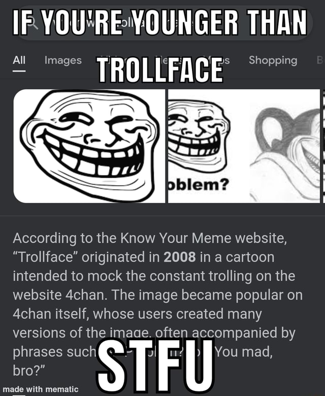 IF YOU'RE YOUNGER THAN All Images TROLL FACE Shopping According to the ...