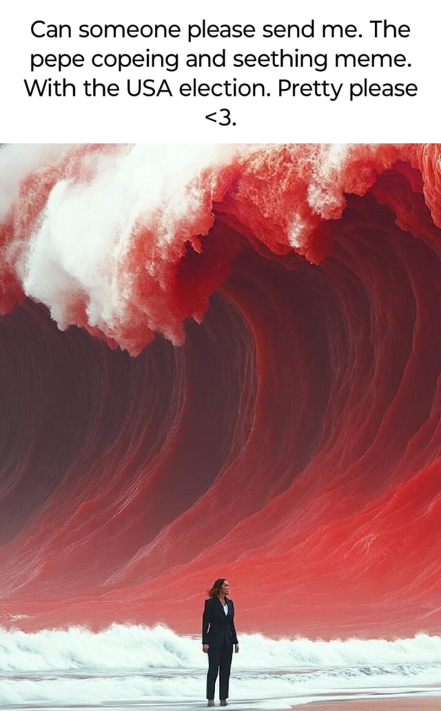 Can someone please send me. The pepe copeing and seething meme. With ...