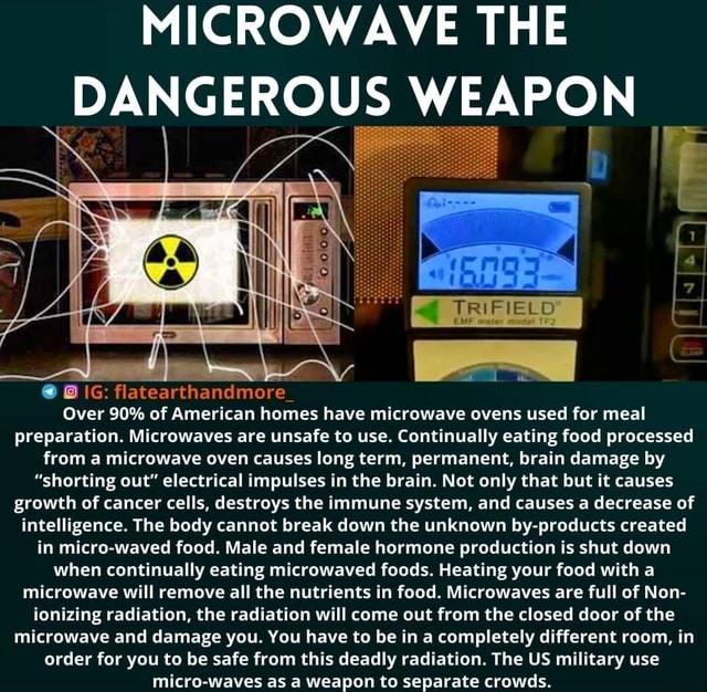 MICROWAVE THE DANGEROUS WEAPON mater flatearthandmore_ Over 90% of ...