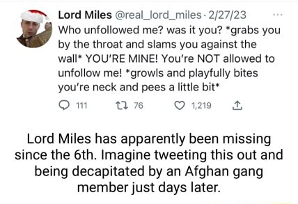 Lord Lord Miles @real_lord_miles - Who unfollowed me? was it you ...