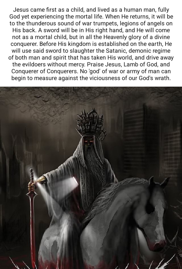 Jesus came first as a child, and lived as a human man, fully God yet ...