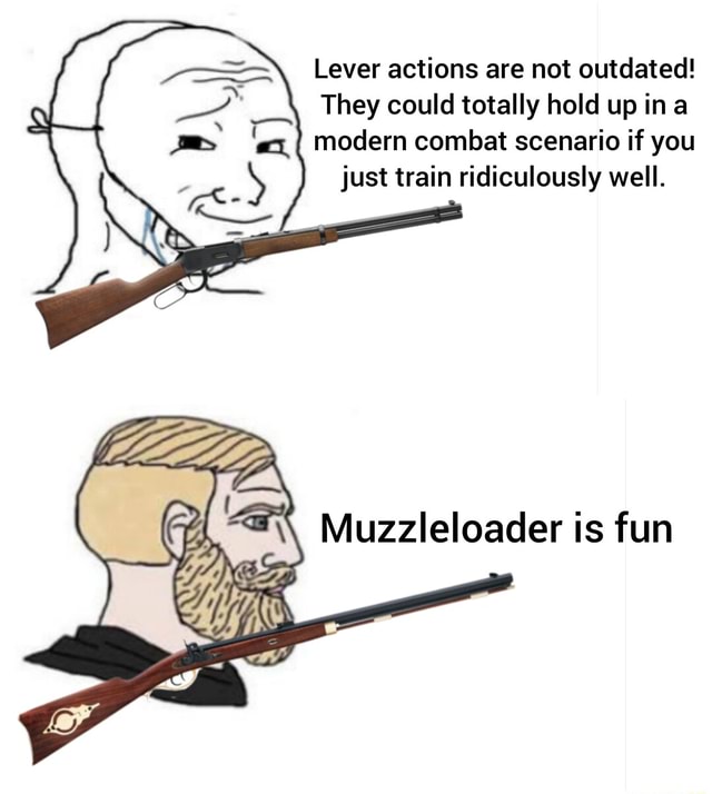 Lever actions are not outdated! They could totally held up in a ca II ...