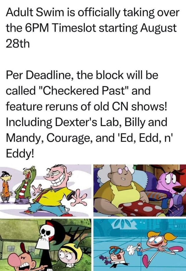 Adult Swim is officially taking over the Timeslot starting August 28th ...