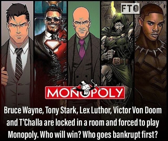IMONGPOLY] Bruce Wayne, Tony Stark, Lex Luthor, Victor Yon Doom and T ...