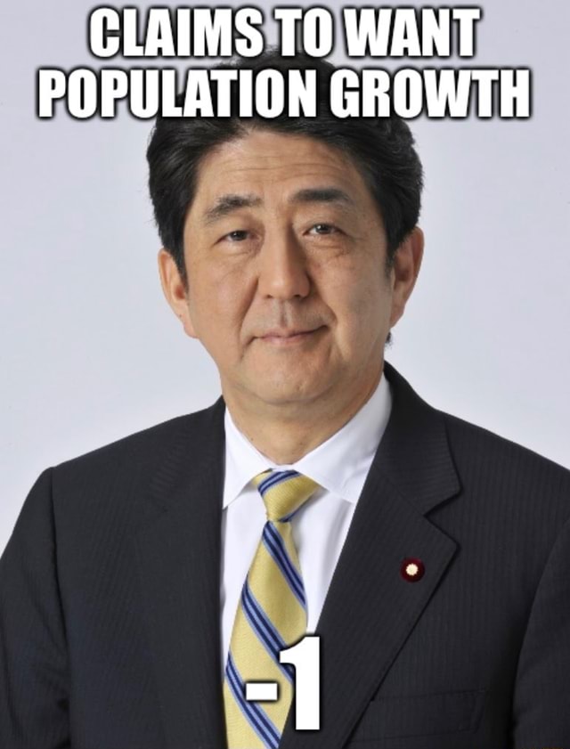 CLAIMS TO WANT POPULATION GROWTH - iFunny