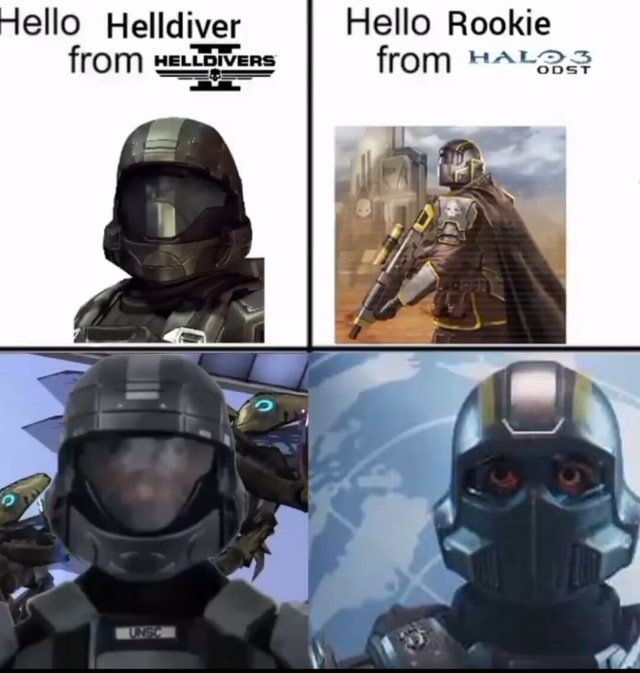 Hello Helldiver Hello Rookie HALDS3 from HELLDIVERS from - iFunny
