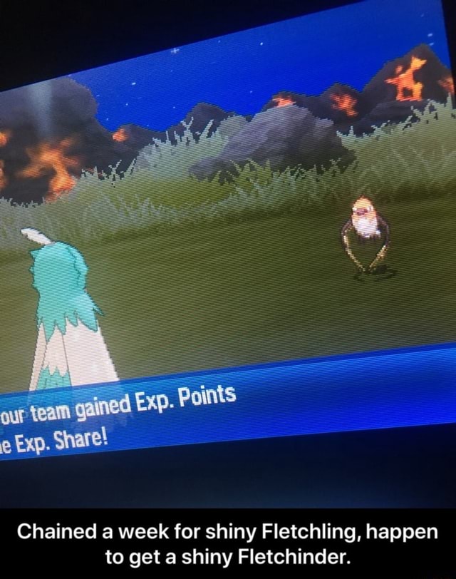 Chained a week for shiny Fletchling. happen to get a shiny Fletchinder ...