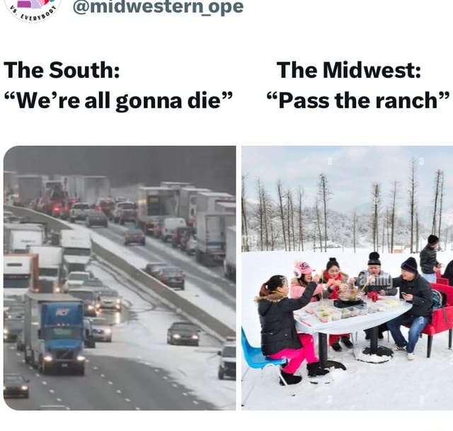 Midwestern ope The South: The Midwest: "We're all gonna cie" "Pass the ...