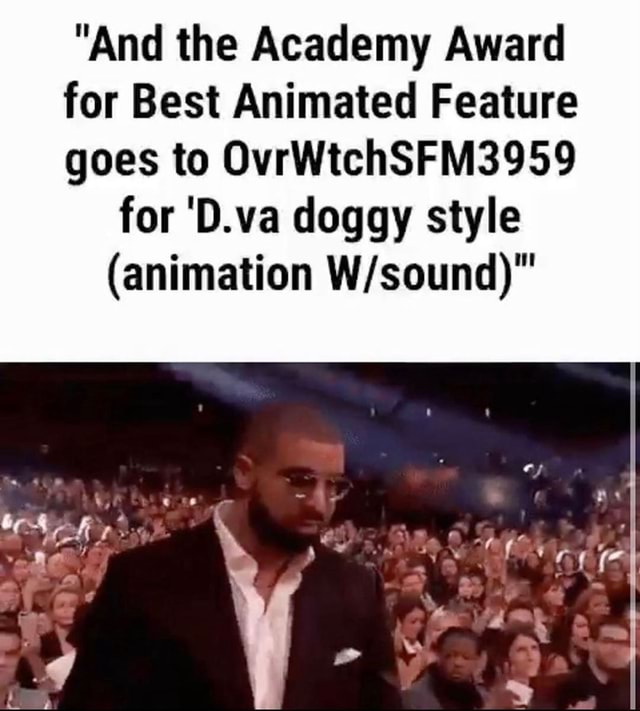 "And the Academy Award for Best Animated Feature goes to OvrWtchSFM3959 ...