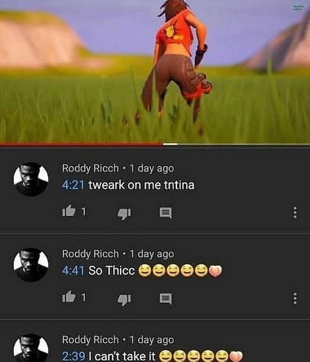 Roddy Ricch 1 day ago tweark on me tntina Roddy Ricch 1 day ago So ...