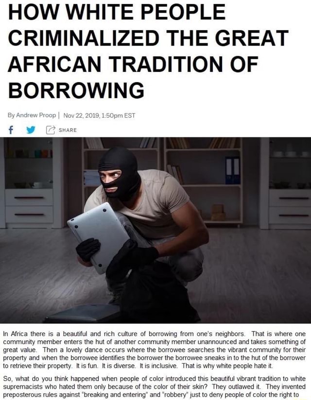 HOW WHITE PEOPLE CRIMINALIZED THE GREAT AFRICAN TRADITION OF BORROWING ...