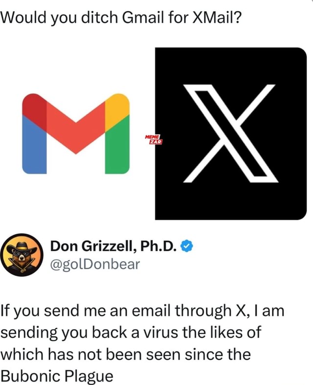 Would you ditch Gmail for XMail? Don Grizzell, Ph.D. @ @golDonbear If ...