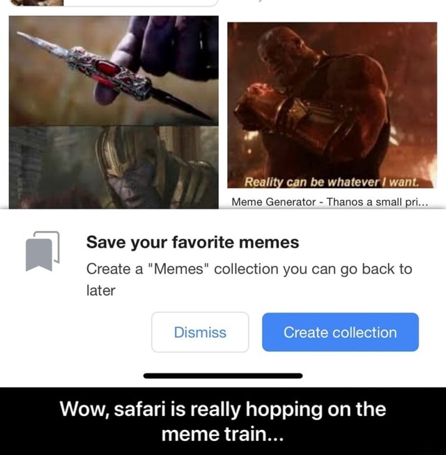 Save your favorite memes Create a "Memes" collection you can go back to ...
