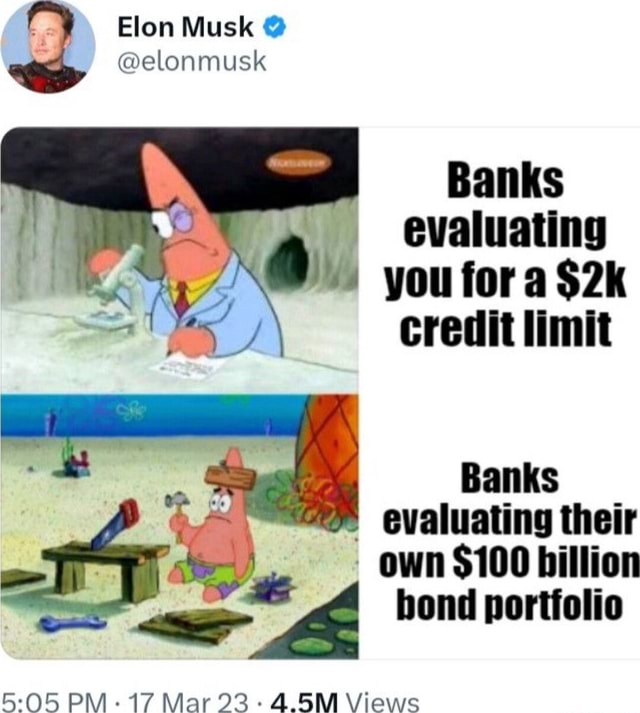 Elon Musk @ @elonmusk Banks evaluating you fora credit limit Banks ... Elon Musk @ @elonmusk Banks evaluating you fora credit limit Banks ...