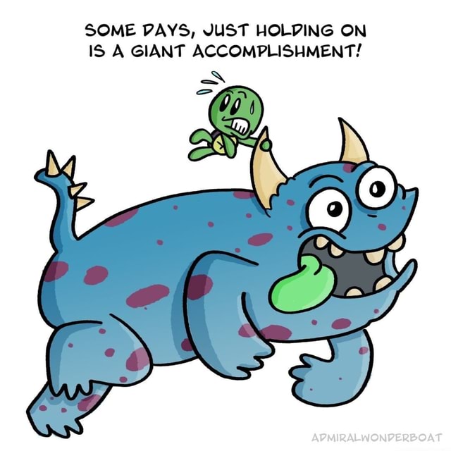 SOME DAYS, JUST HOLDING ON IS A GIANT ACCOMPLISHMENT! - America’s best ...