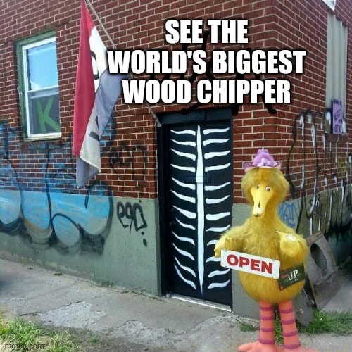 SEE THE WORLD'S BIGGEST WOOD CHIPPER - iFunny