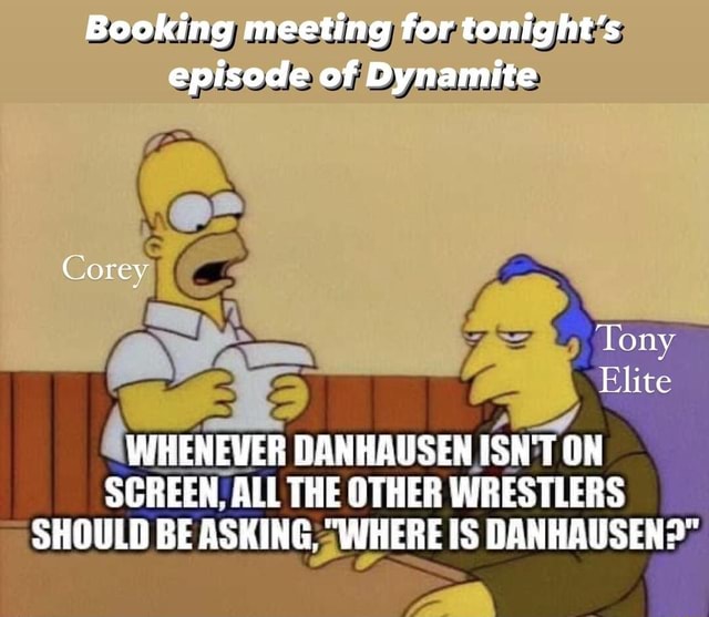 #aew, #aewdynamite, #danhausen, #meme, #wrestling - Booking meeting for ... #aew, #aewdynamite, #danhausen, #meme, #wrestling - Booking meeting for ...