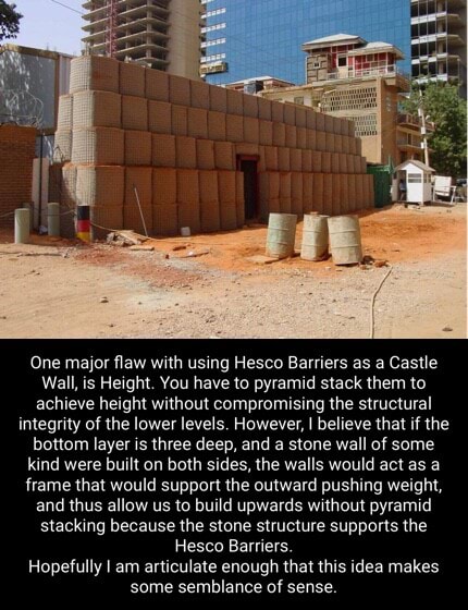 'One major flaw with using Hesco Barriers as a Castle Wall, is Height ...