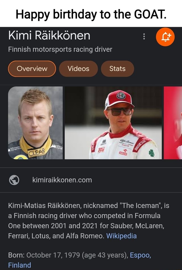Happy birthday to the GOAT. Kimi Raikkonen Finnish motorsports racing ...