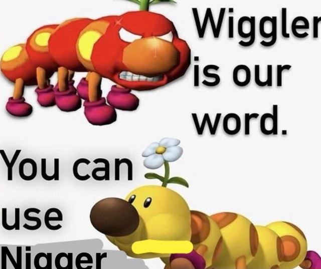 Wiggler IS OUr word. You can use use - iFunny