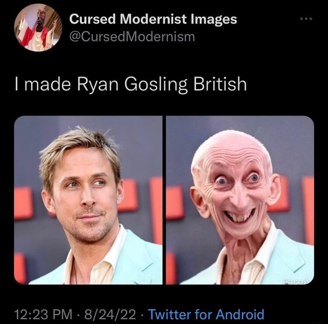 /y, Cursed Modernist Images @CursedModernism I made Ryan Gosling ...